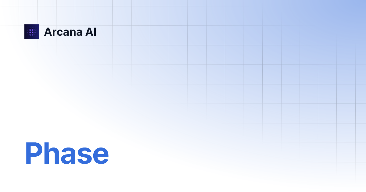 Phase | Arcana AI